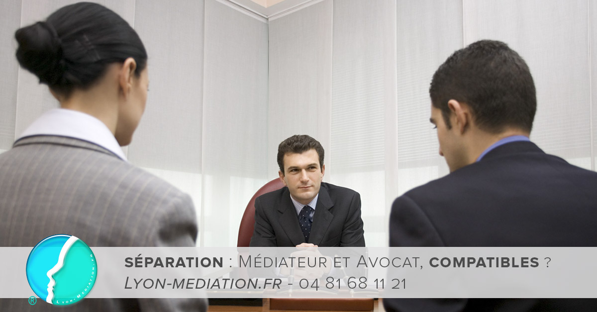 Médiateur et Avocat pour une séparation : Est ce compatible ? - ® Lyon ...